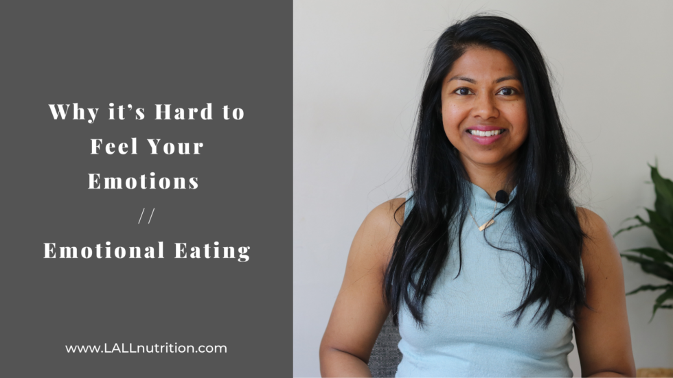 Why it’s Hard to Feel Your Emotions | Emotional Eating - LALL Nutrition