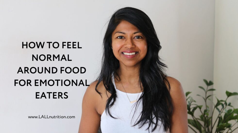 How to Feel Normal Around Food for Emotional Eaters - LALL Nutrition